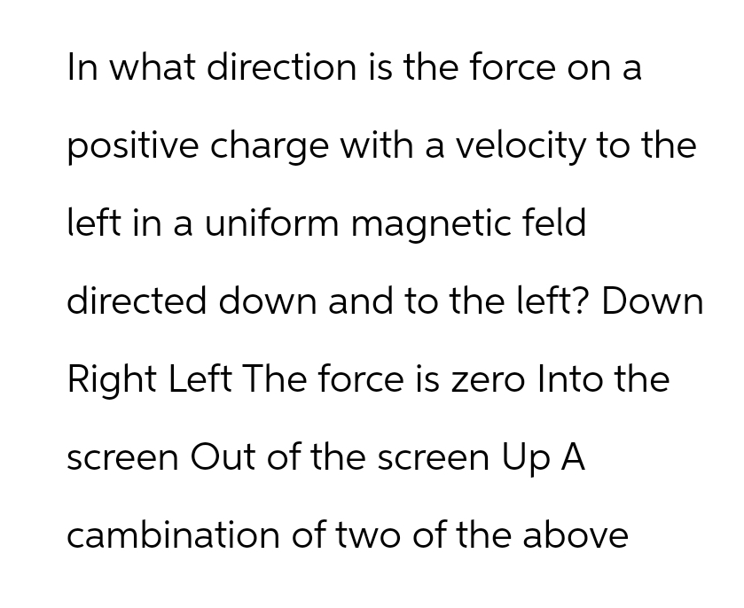 Solved In what direction is the force on a positive charge | Chegg.com