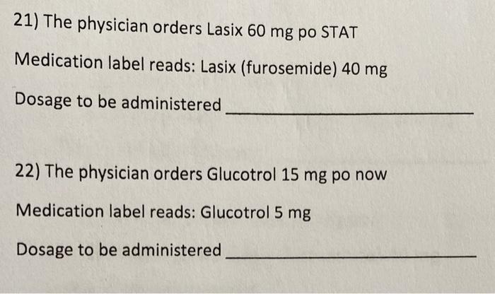 Solved 21) The physician orders Lasix 60 mg po STAT | Chegg.com