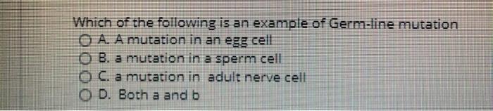 Solved Which of the following is an example of Germ-line | Chegg.com