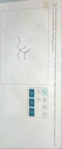 Solved Does the molecule below exist as a pair of | Chegg.com