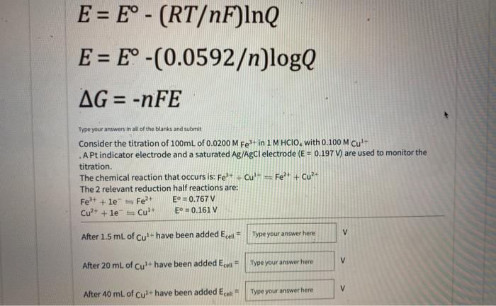 Solved E = E - (RT/nF)InQ E = E° -(0.0592/n)logQ AG = -nFE | Chegg.com