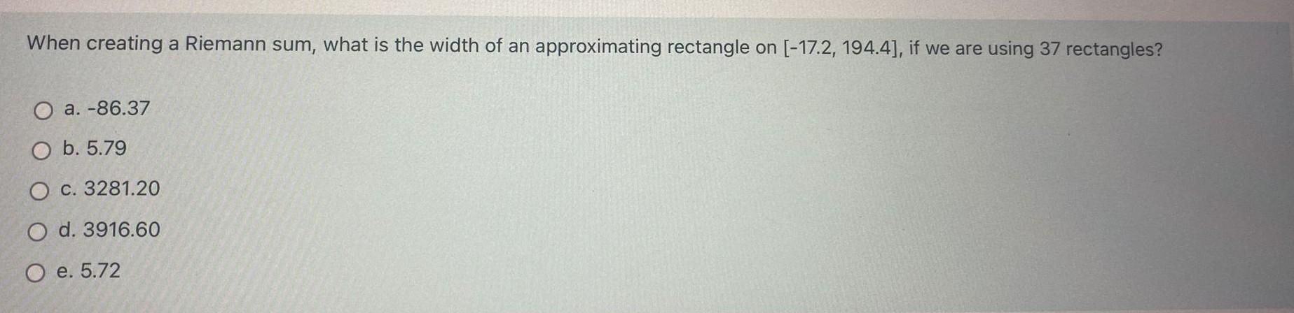 Solved When Creating A Riemann Sum What Is The Width Of An 1602