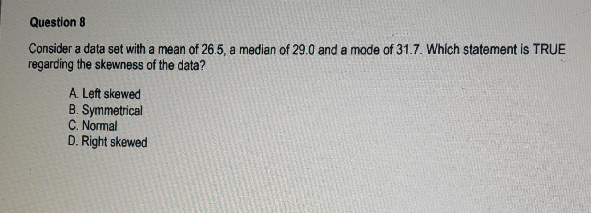 Solved Consider a data set with a mean of 26.5 , a median of | Chegg.com