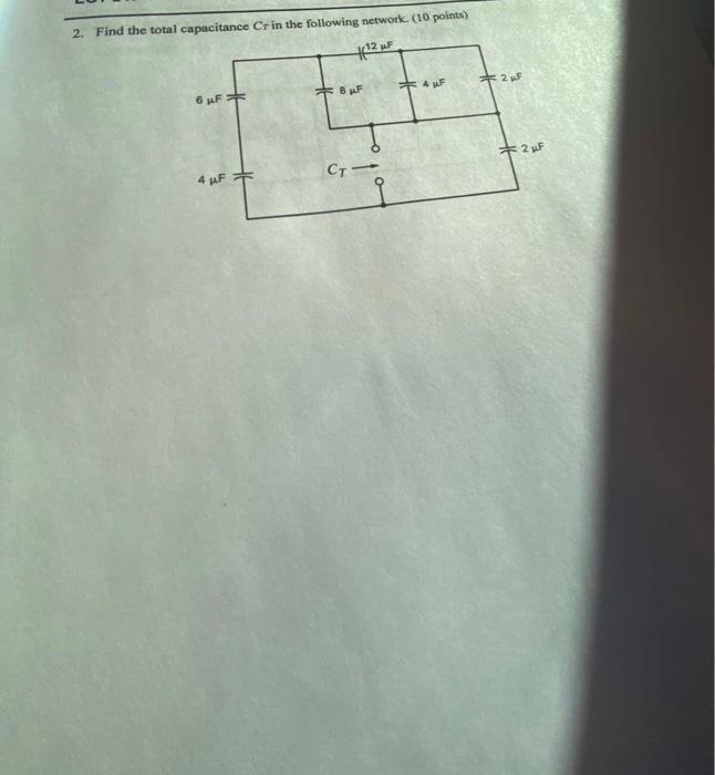 Solved 2. Find the total capacitance Cr in the following | Chegg.com