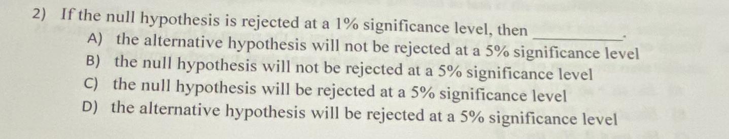 Solved If the null hypothesis is rejected at a 1% | Chegg.com