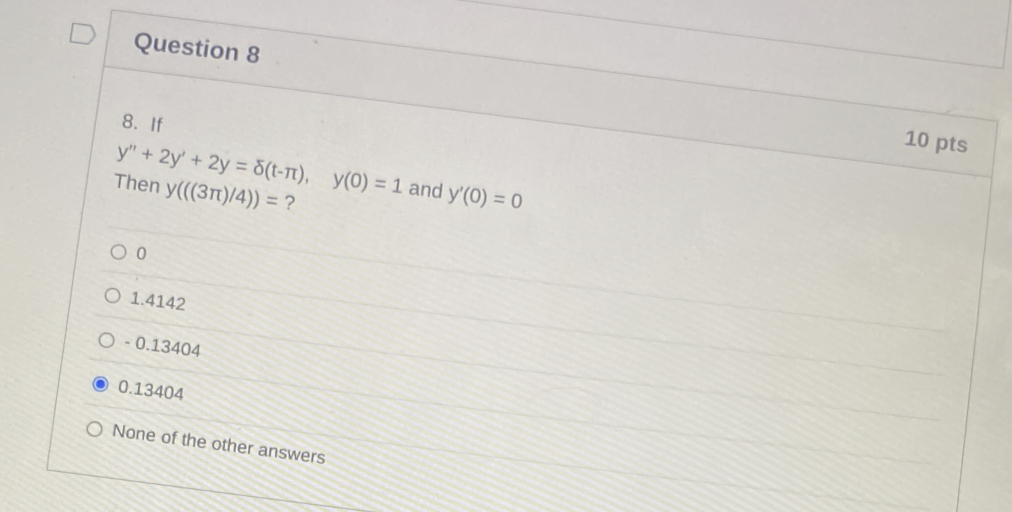 Solved Question 810 ﻿pts8. ﻿Ify''+2y'+2y=δ(t-π),y(0)=1 ﻿and | Chegg.com