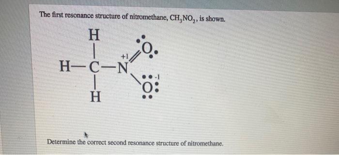 Solved The first resonance structure of nitromethane, CH | Chegg.com