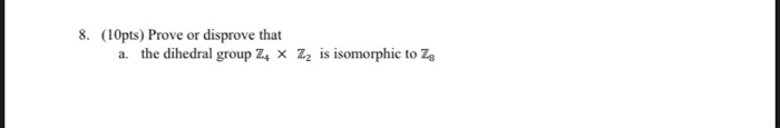 Solved 8. (10pts) Prove or disprove that a. the dihedral | Chegg.com Solved 8. (10pts) Prove or disprove that a. the dihedral | Chegg.com