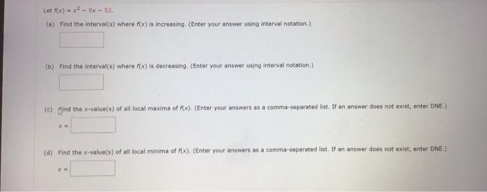 Solved Let f(x)=x2−9x−52 (a) Find the interval(5) where f(x) | Chegg.com