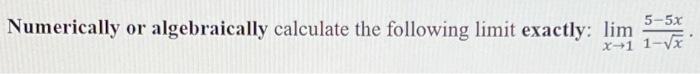 Solved Numerically or algebraically calculate the following | Chegg.com
