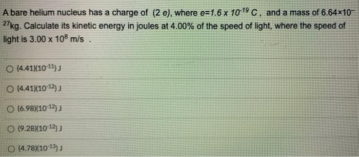 Solved A bare helium nucleus has a charge of (2 e), where | Chegg.com