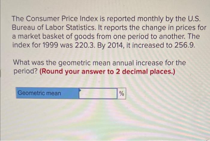 Solved The Consumer Price Index is reported monthly by the | Chegg.com