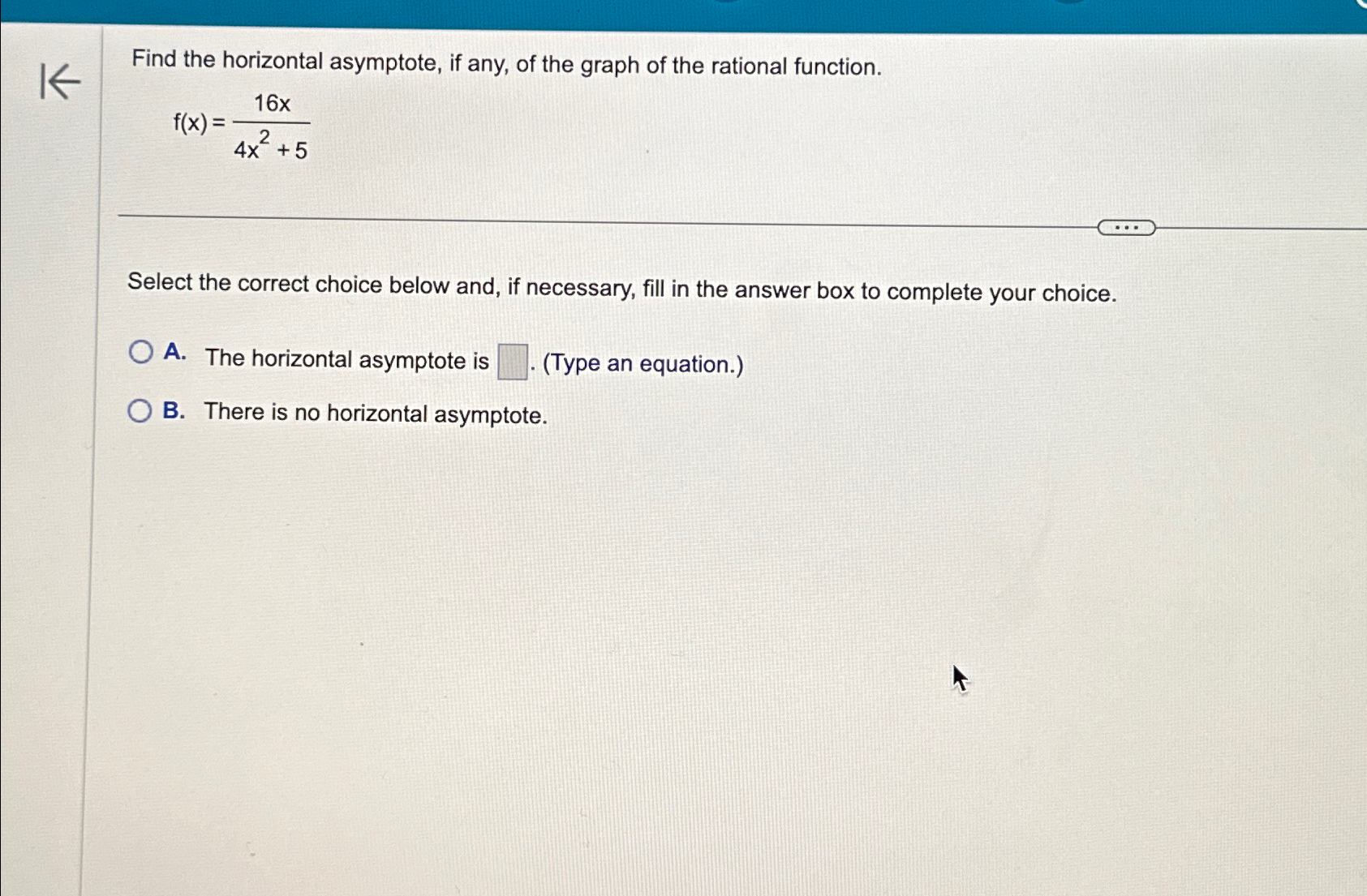 Solved Find the horizontal asymptote, if any, of the graph | Chegg.com