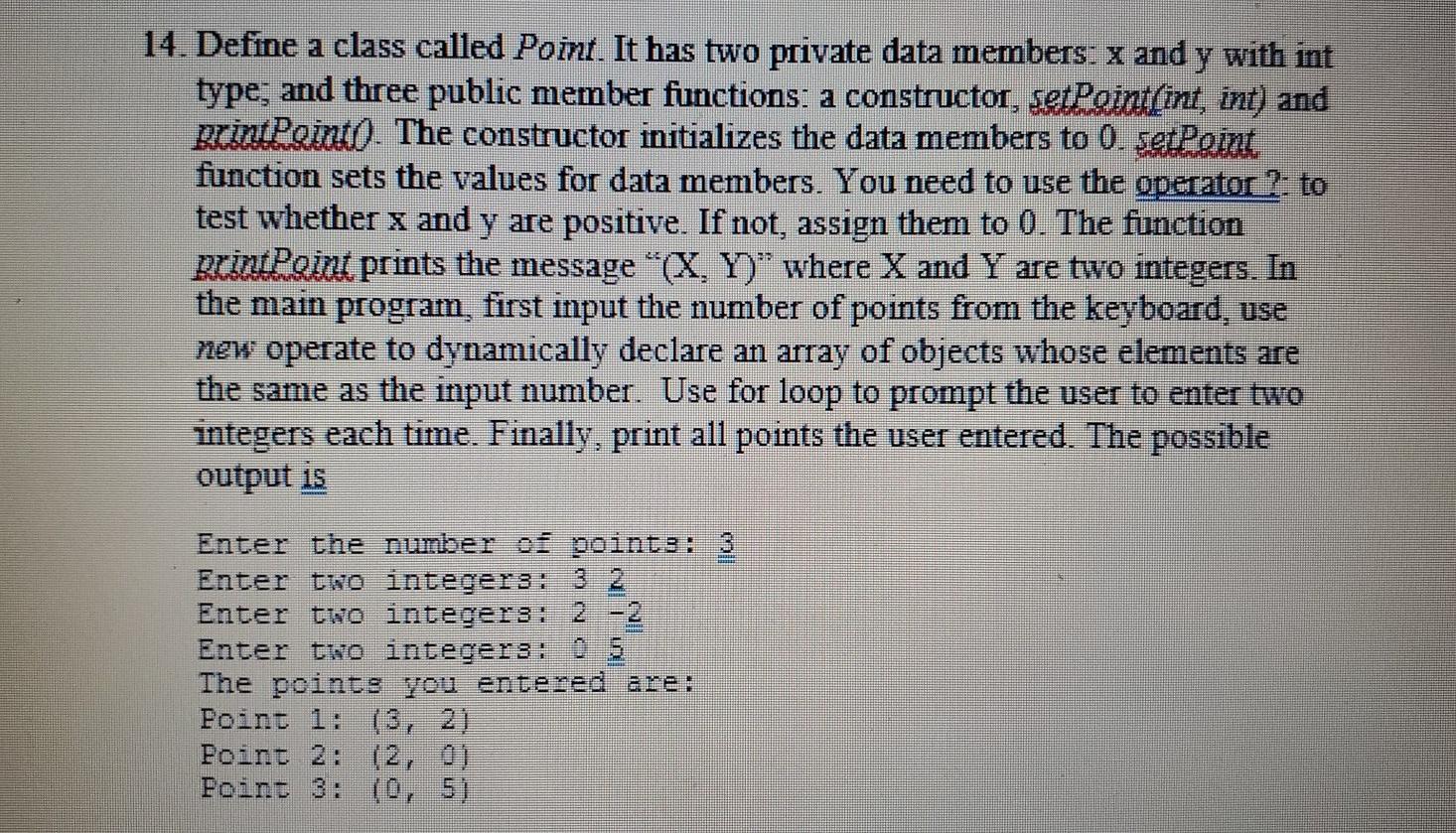 Solved 14. Define a class called Point. It has two private | Chegg.com