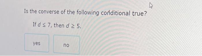 Solved Is the converse of the following conditional true? If | Chegg.com