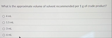 Solved What is the approximate volume of solvent recommended | Chegg.com