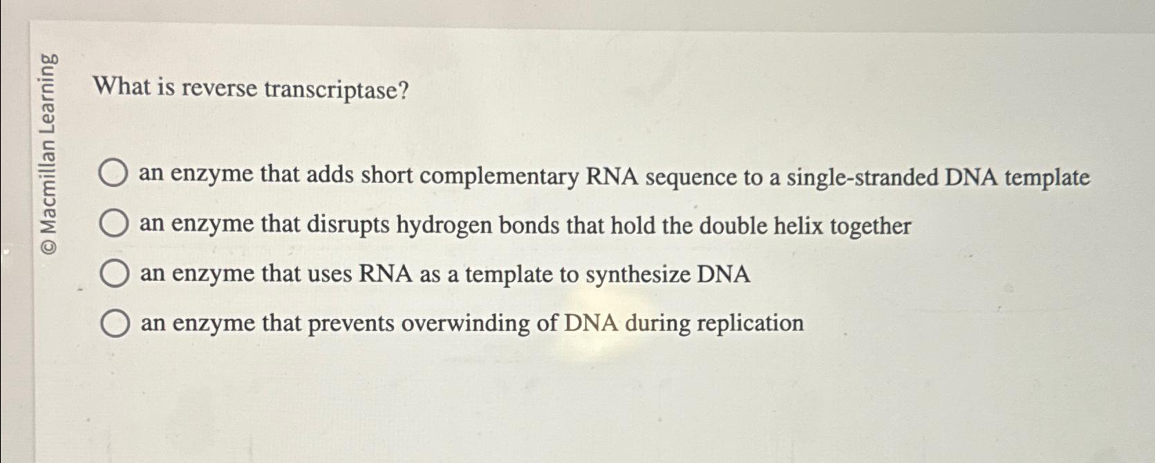 Solved What is reverse transcriptase?an enzyme that adds | Chegg.com