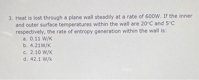 Solved 3. Heat is lost through a plane wall steadily at a | Chegg.com