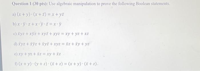 Solved Question 1(30pts) : Use algebraic manipulation to | Chegg.com
