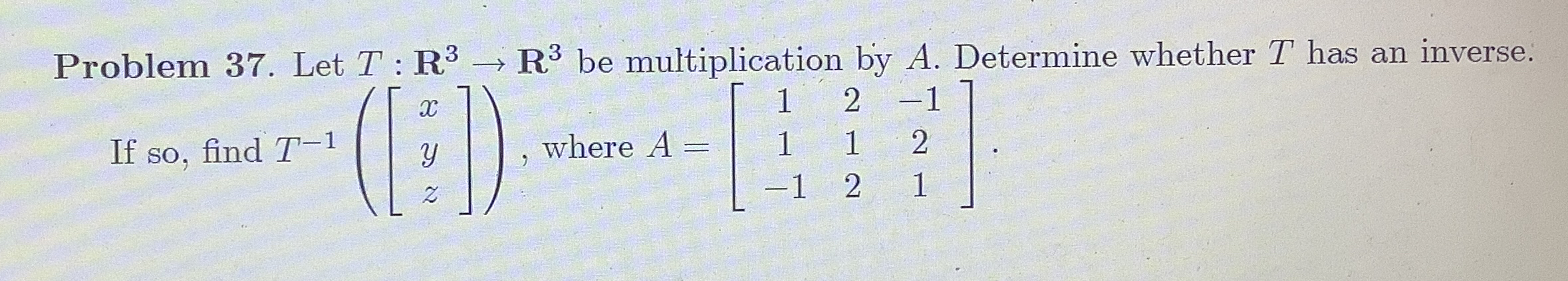 Solved Problem 37. ﻿Let T:R3→R3 ﻿be multiplication by A. | Chegg.com