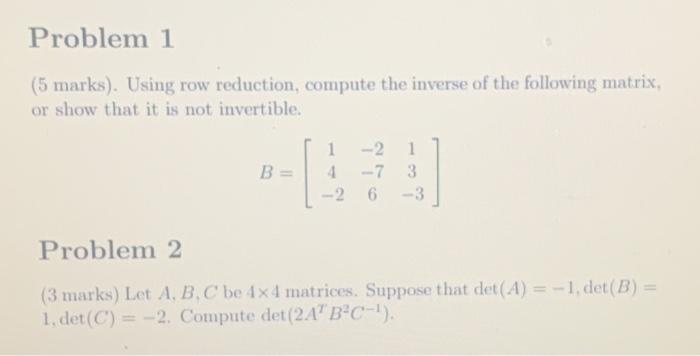 Solved Problem 1 (5 marks). Using row reduction, compute the | Chegg.com