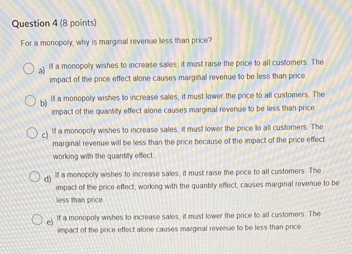 Solved For a monopoly, why is marginal revenue less than | Chegg.com