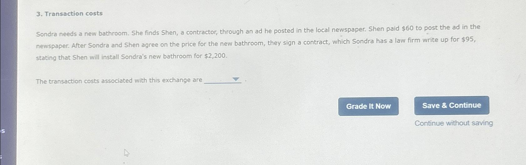 Solved Transaction costsSondra needs a new bathroom. She | Chegg.com