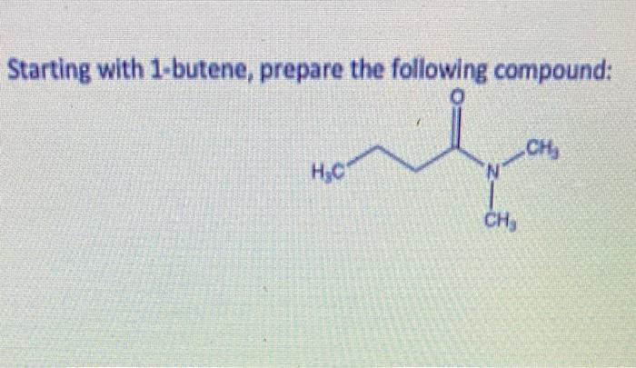 Solved Starting with 1-butene, prepare the following | Chegg.com