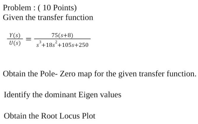 Solved Problem : ( 10 Points) Given the transfer function | Chegg.com