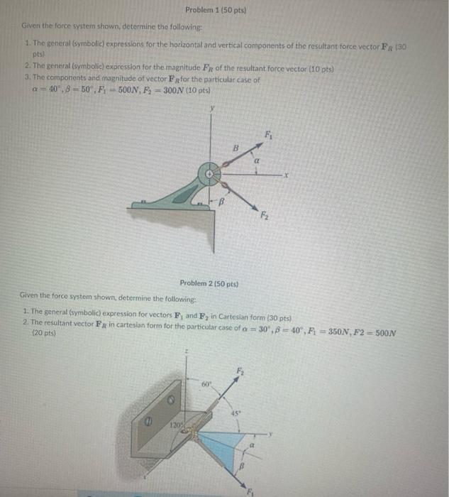 Solved Problem 1 (50 pts) Given the force system shown, | Chegg.com