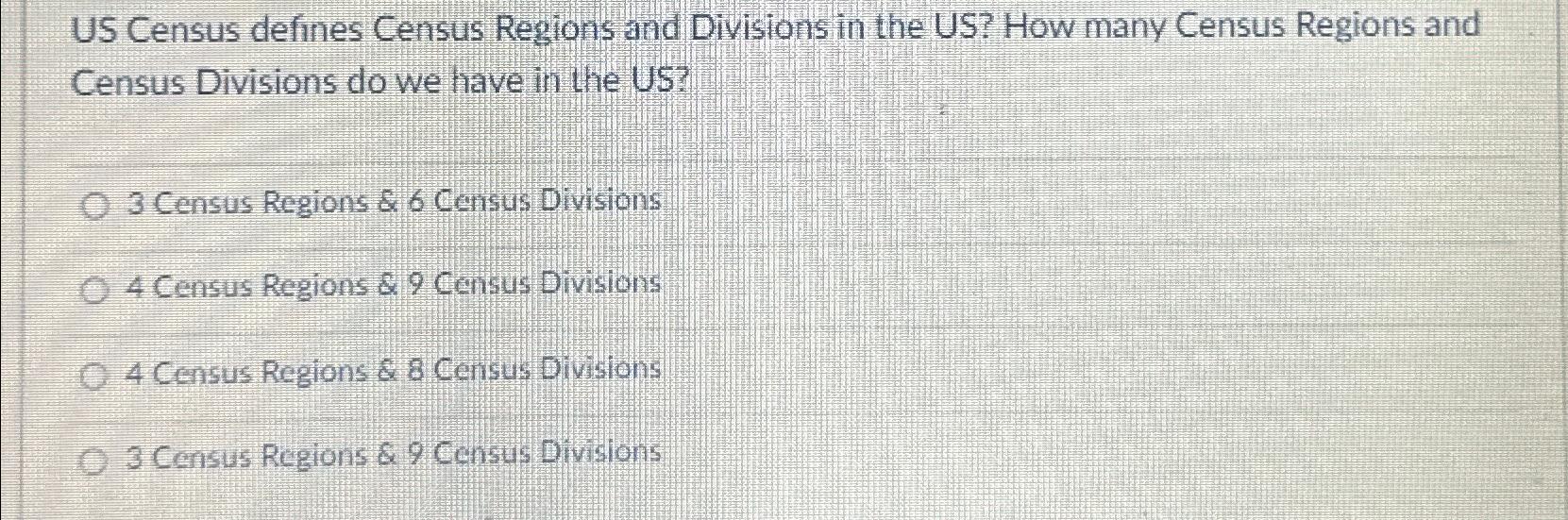 Solved US Census defines Census Regions and Divisions in the | Chegg.com