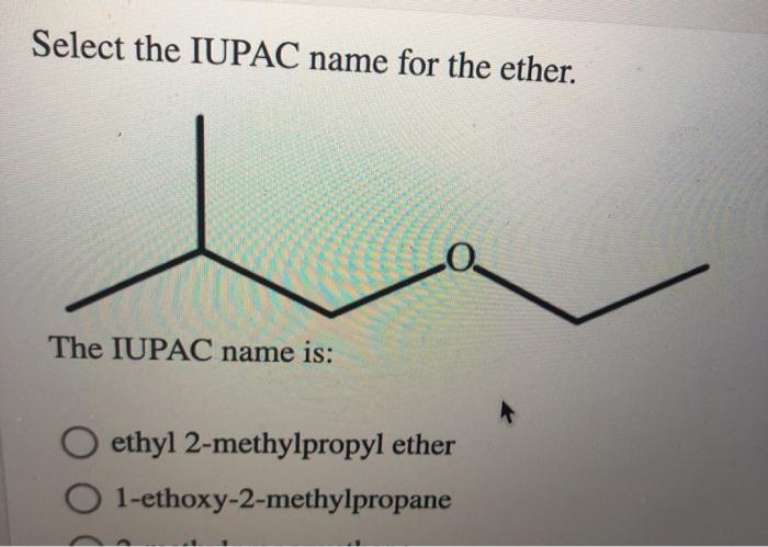 Solved Select the IUPAC name for the ether. The IUPAC name | Chegg.com