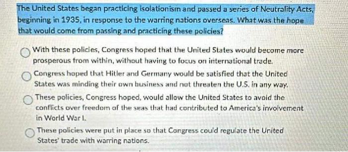 The United States began practicing isolationism and | Chegg.com