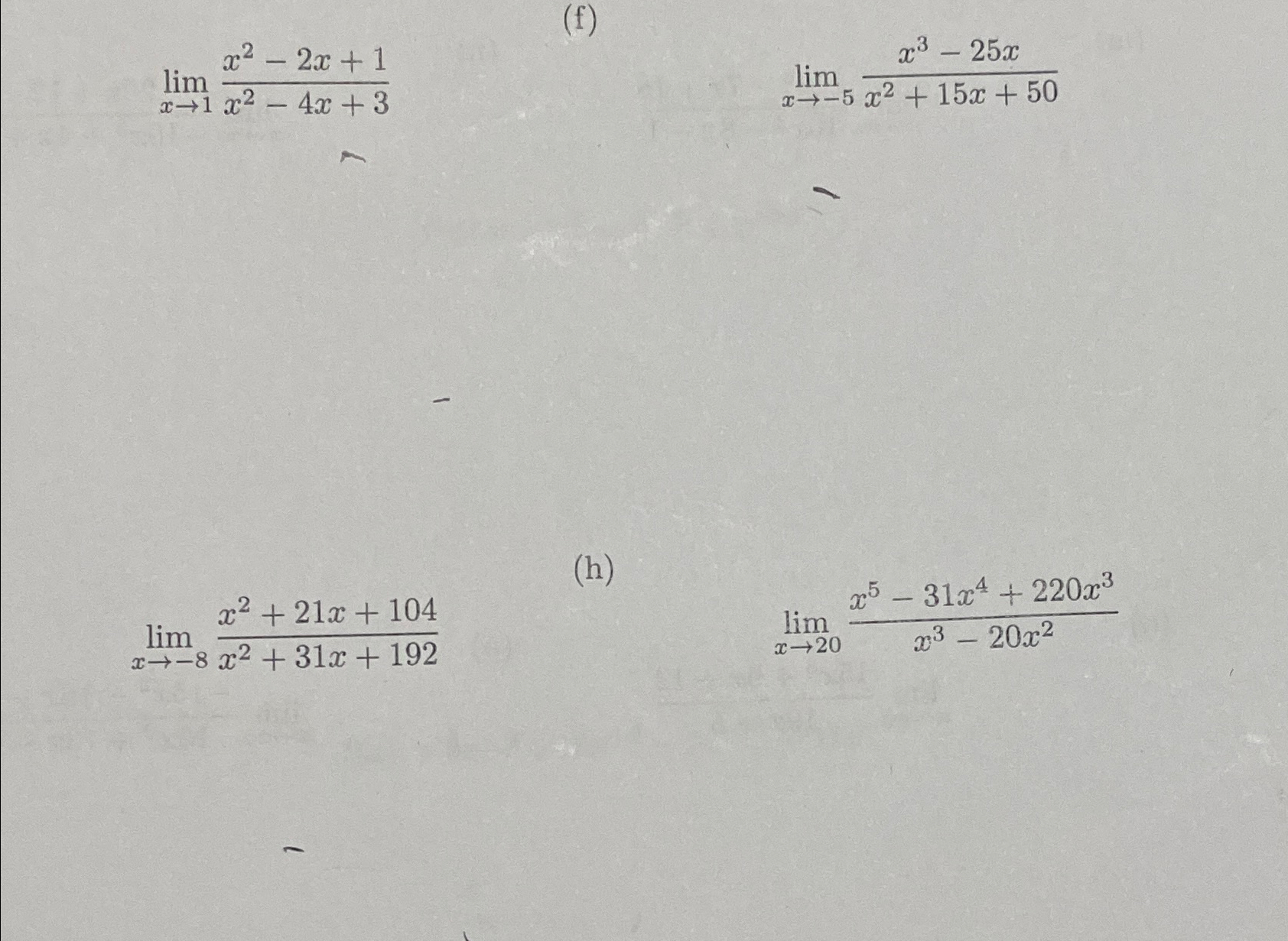 Solved limx→1x2-2x+1x2-4x+3(f)limx→-5x3-25xx2+15x+50(h)limx→ | Chegg.com