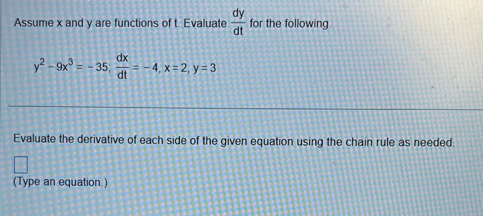 Solved Assume x ﻿and y ﻿are functions of t. ﻿Evaluate dydt | Chegg.com