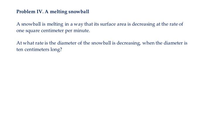 Solved Problem IV. A melting snowball A snowball is melting | Chegg.com