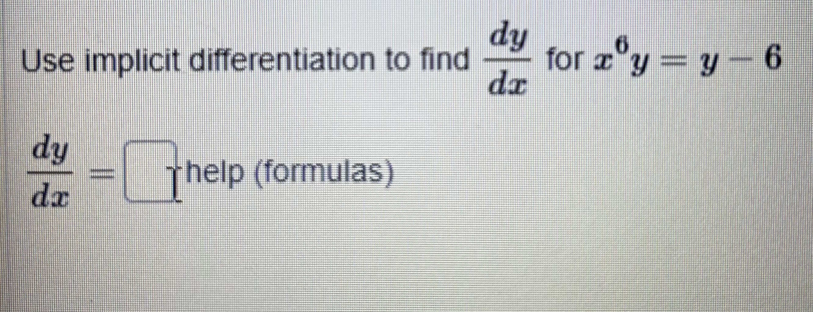 Solved Use implicit differentiation to find dydx ﻿for | Chegg.com