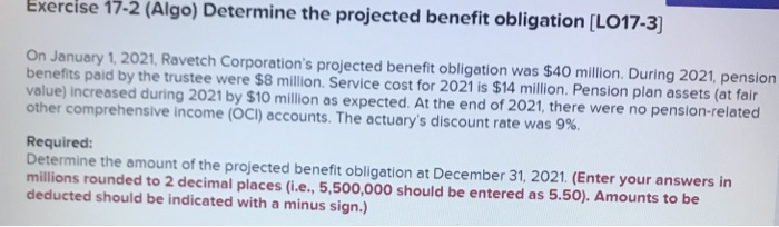 Solved Exercise 17-2 (Algo) Determine the projected benefit | Chegg.com