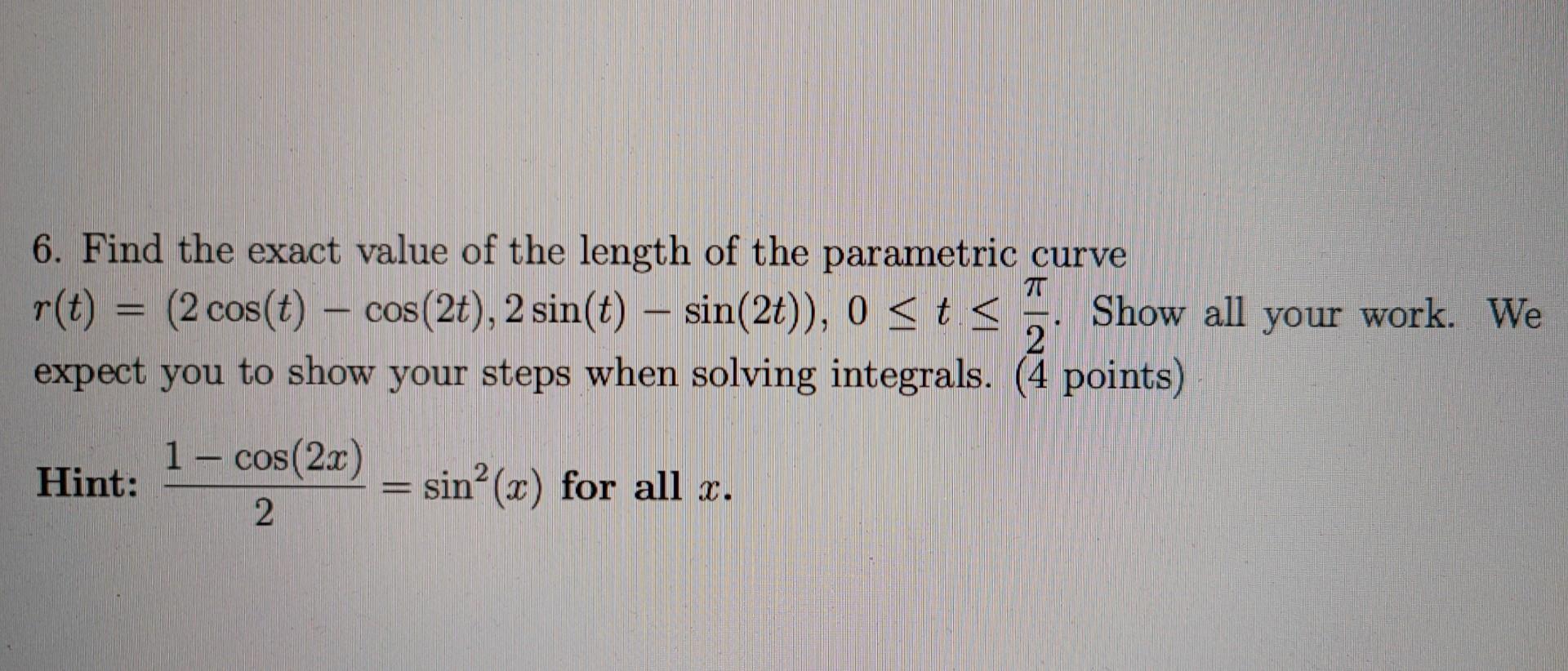 Solved 6. Find the exact value of the length of the | Chegg.com