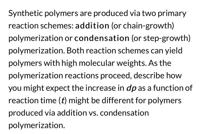 Solved Synthetic polymers are produced via two primary | Chegg.com