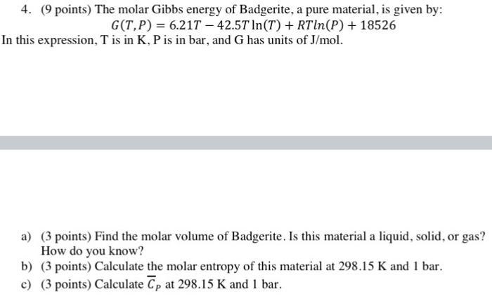 4. ( 9 points) The molar Gibbs energy of Badgerite, a | Chegg.com