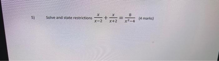 Solved 5) Solve and state restrictions x−2x+x+2x=x2−48 (4 | Chegg.com