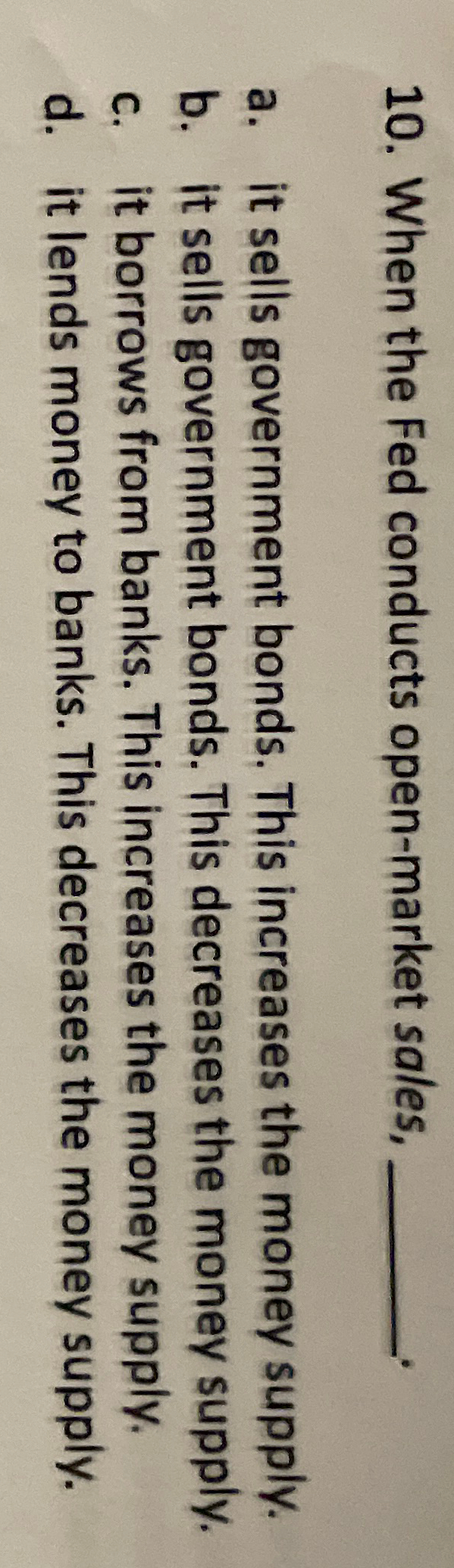 Solved When the Fed conducts open-market sales,a. ﻿it sells | Chegg.com