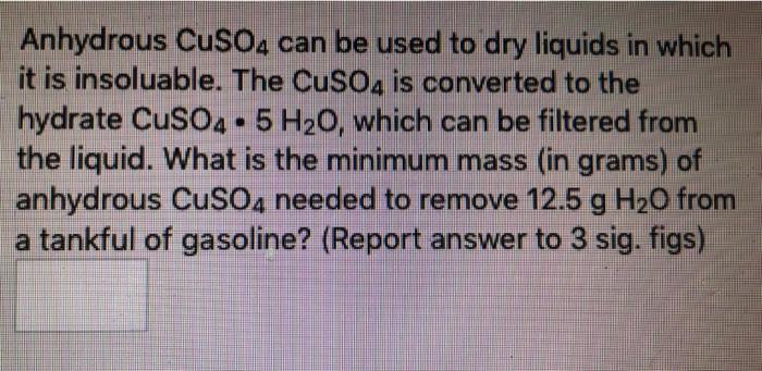 Solved Anhydrous CuSO4 can be used to dry liquids in which | Chegg.com