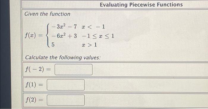 Solved Given the function f(x)=⎩⎨⎧−3x2−7−6x2+35x 1 | Chegg.com