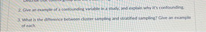 Solved 2. Give an example of a confounding variable in a | Chegg.com