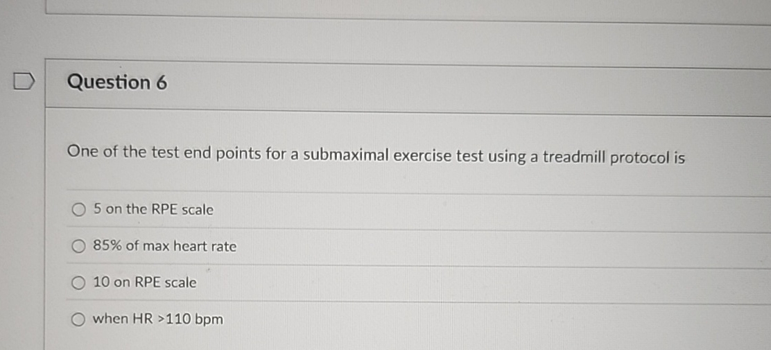 Solved Question 6One of the test end points for a submaximal | Chegg.com