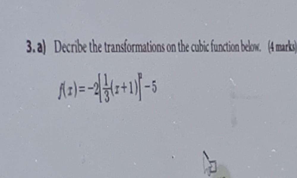 Solved 3.a) Decribe the transformations on the cubic | Chegg.com