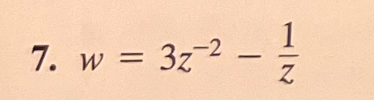 Solved Find the first and second derivatives w=3z-2-1z | Chegg.com