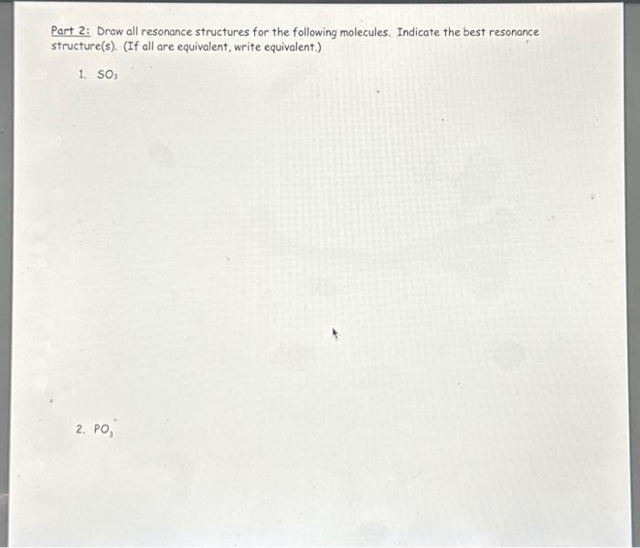Solved Part 2: Draw all resonance structures for the | Chegg.com